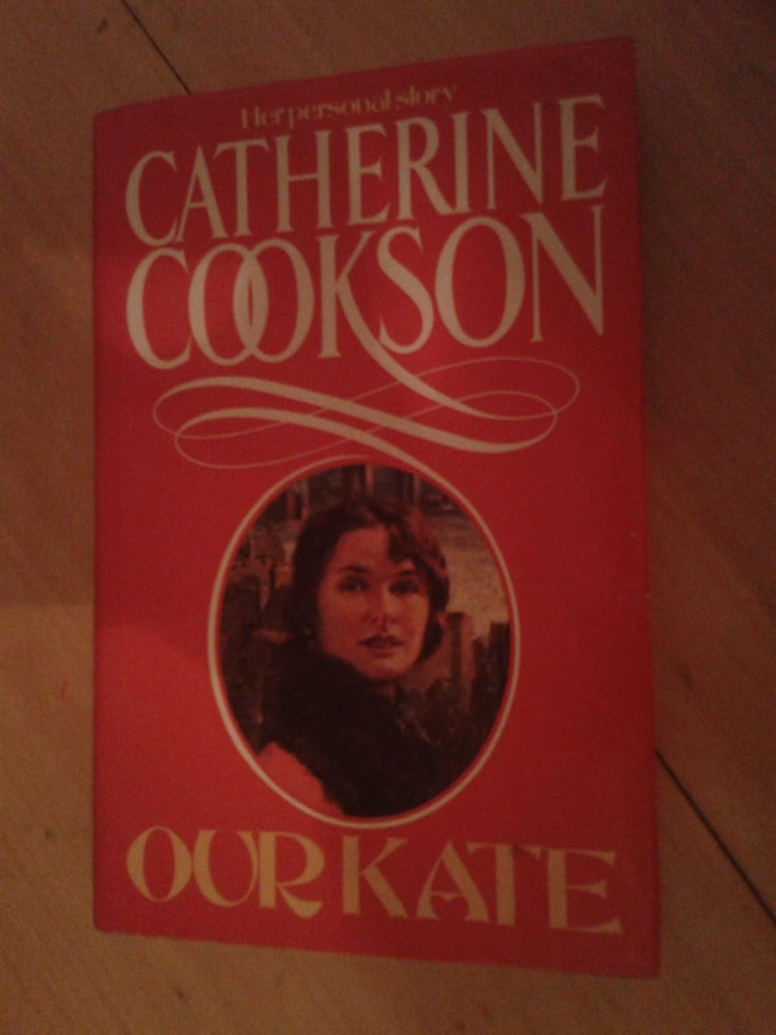 Our Kate: Amazon.co.uk: Cookson, Catherine: 9780356085487: Books