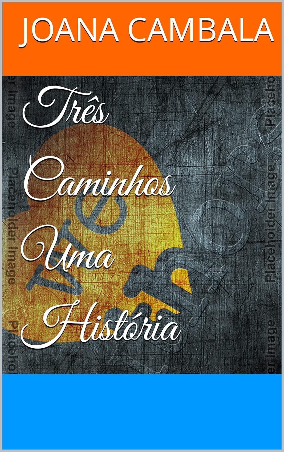 Amazon.com.br eBooks Kindle: Três Caminhos Uma História, Cambala, Joana ...