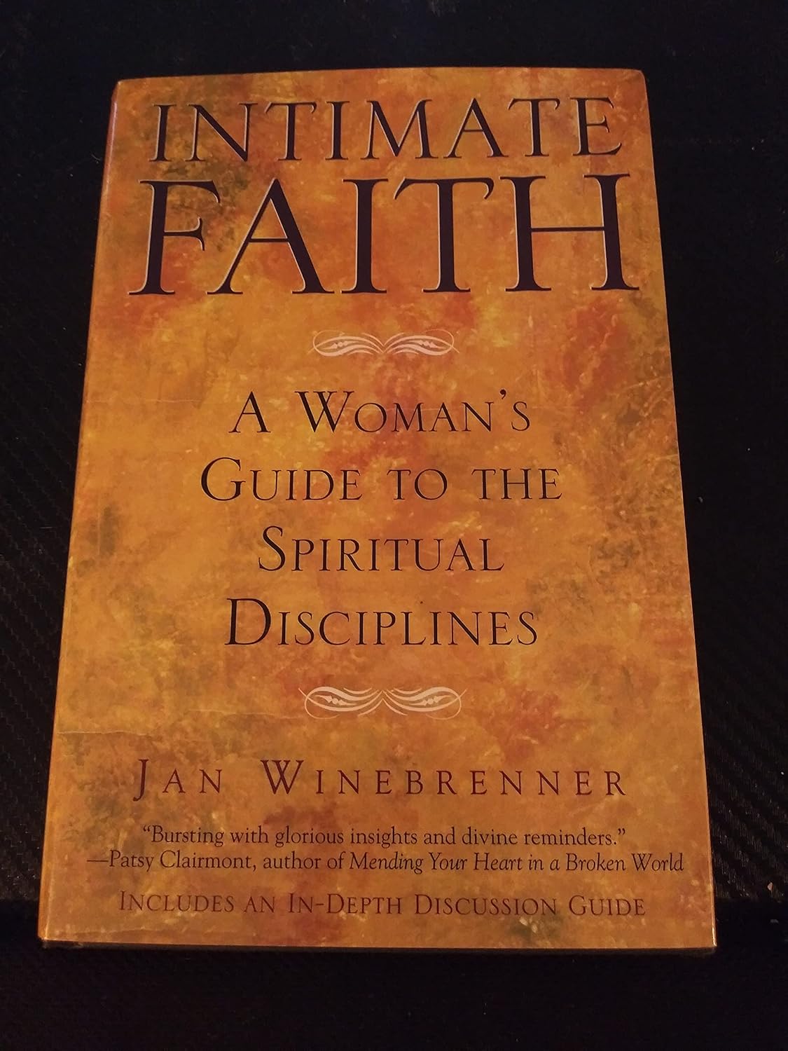 Intimate Faith (A Woman's Guide to the Spiritual Disciplines): jan ...