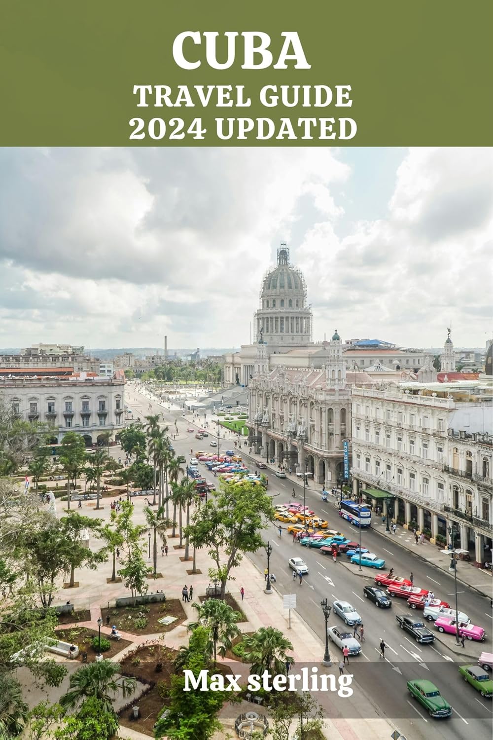CUBA TRAVEL GUIDE 2024 UPDATED : Unlock the Secrets of the Caribbean ...