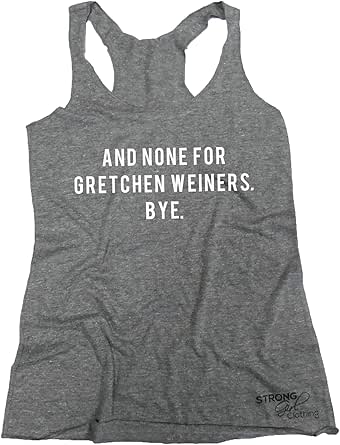 Amazon.com: Strong Girl Clothing Women's and None for Gretchen Weiners ...