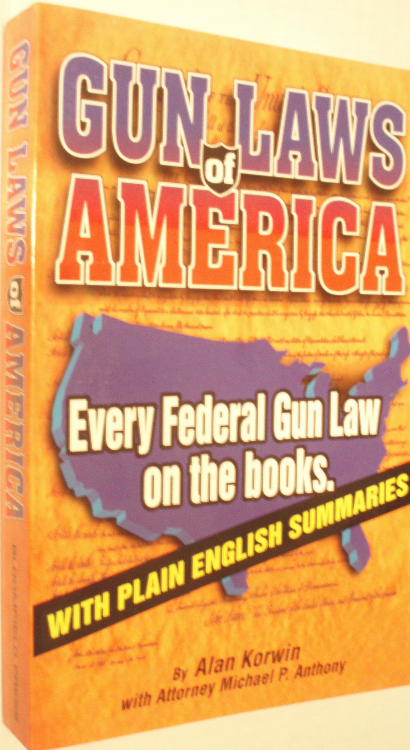 Gun Laws of America: Every Federal Gun Law on the Books: With Plain ...