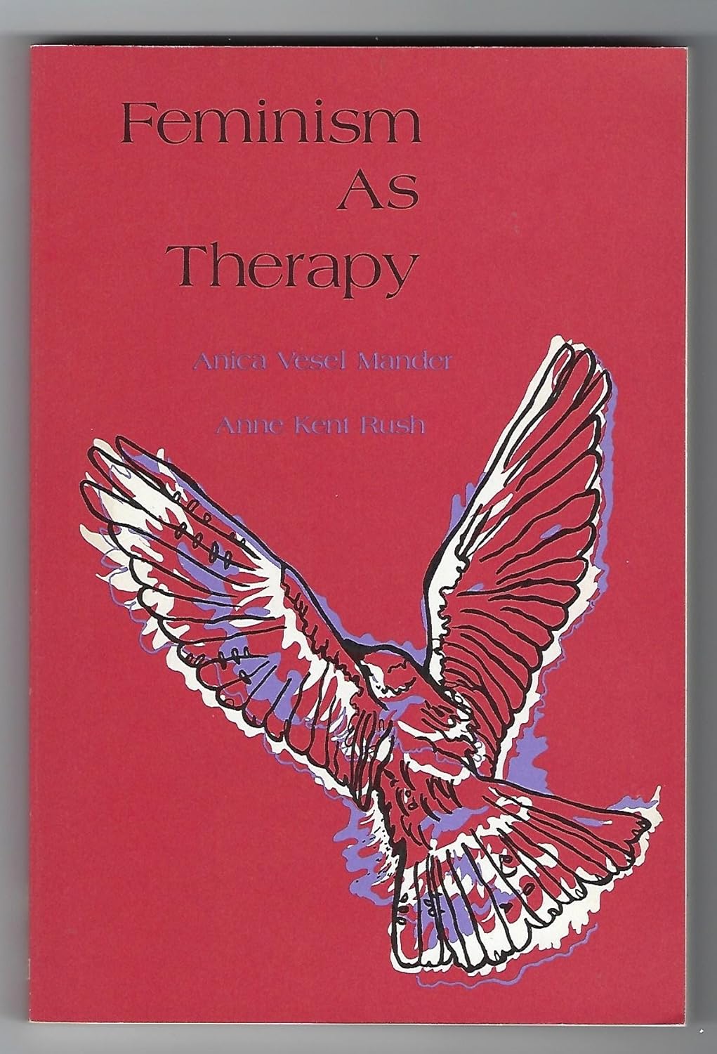 Feminism as Therapy: Mander, Anica Vesel and Rush, Anne Kent ...
