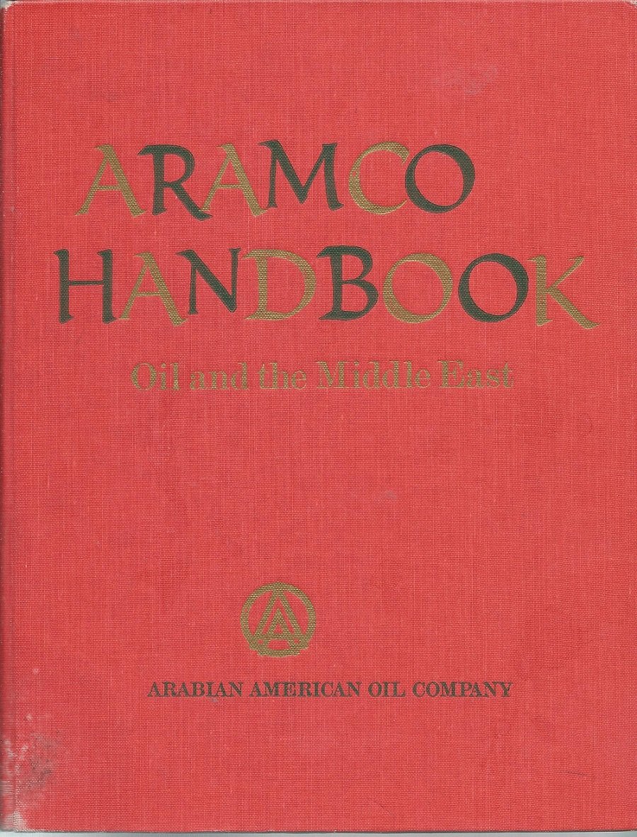 Aramco and Its Worlds: Arabia and the Middle East: Aramco ...