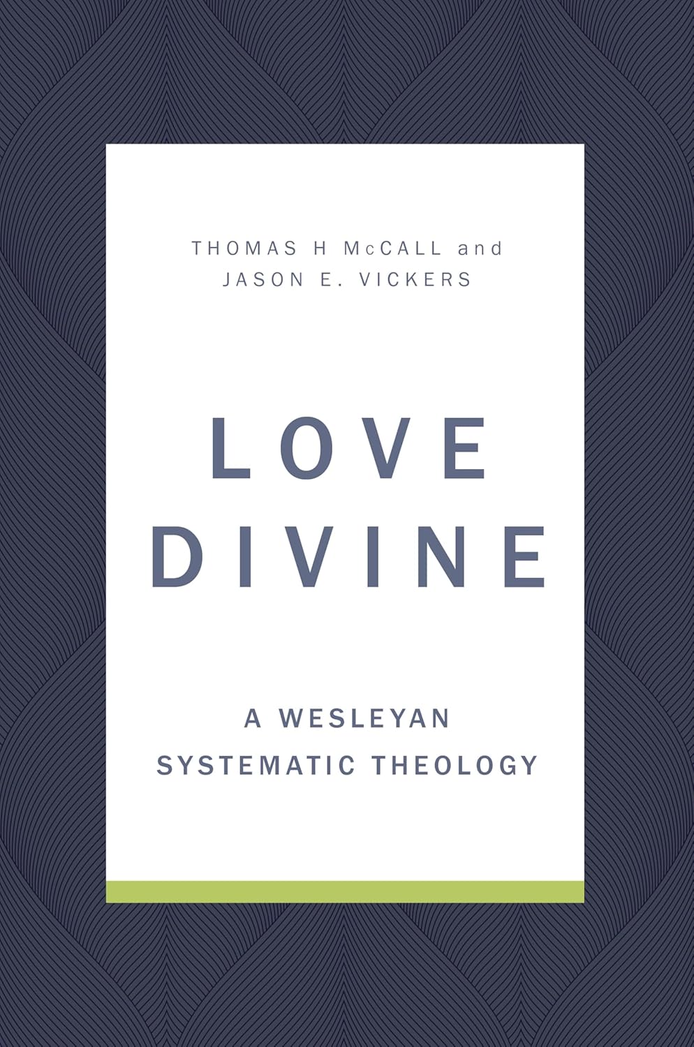 Love Divine: A Wesleyan Systematic Theology - Kindle edition by McCall ...