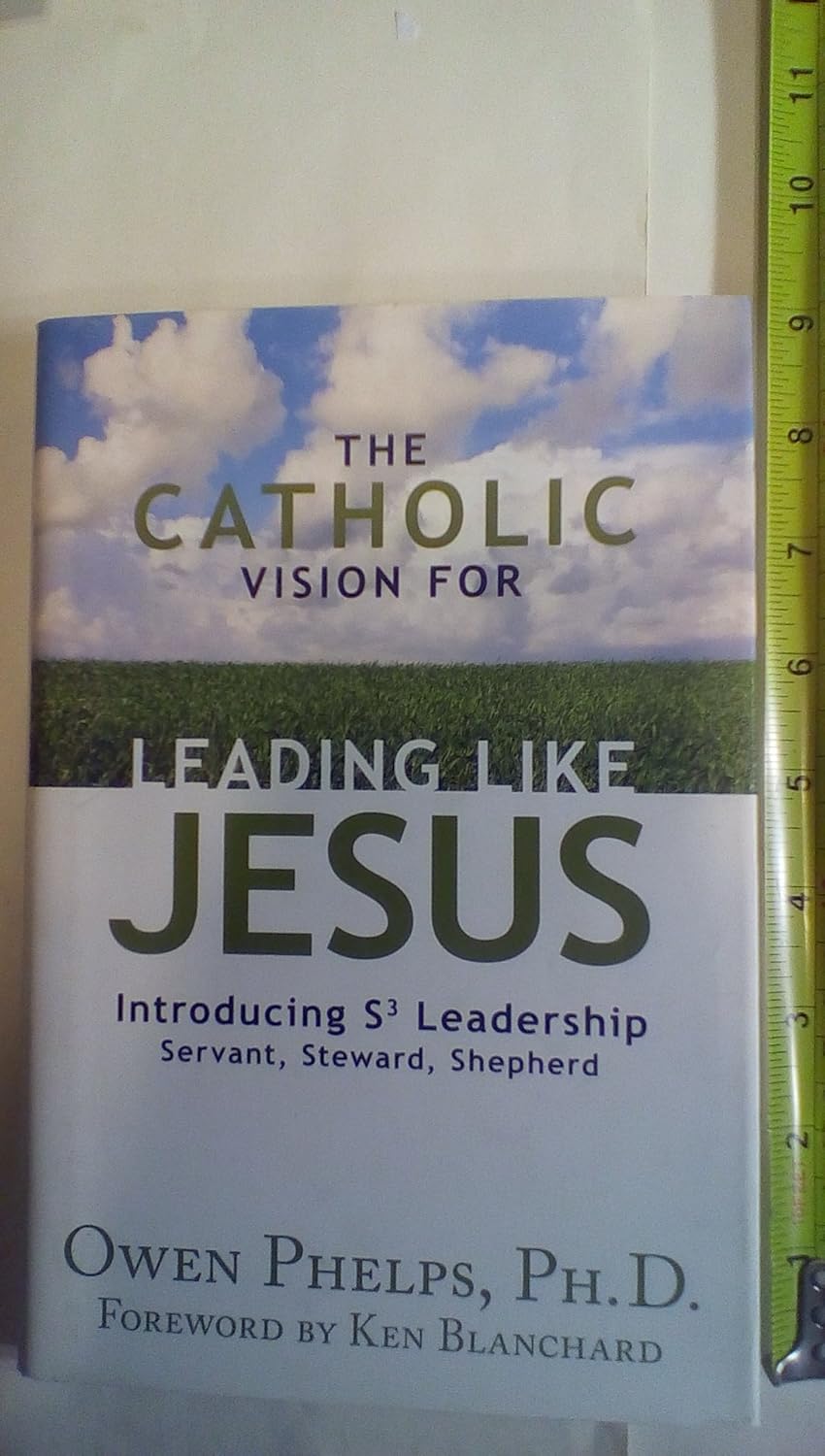 The Catholic Vision for Leading Like Jesus: Introducing S3 Leadership ...