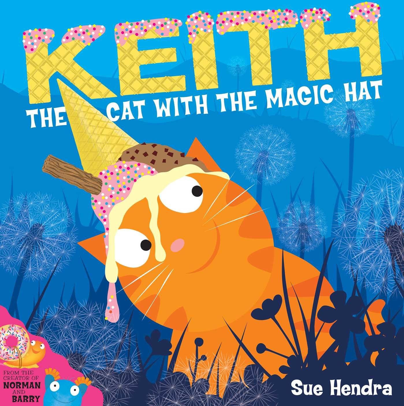 Keith the Cat with the Magic Hat: Sue Hendra: 9781471124549: Amazon.com ...