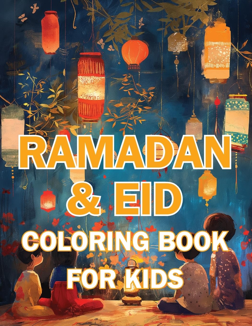 Ramadan & Eid Coloring Book for Kids: Celebrate the Holy Month ...