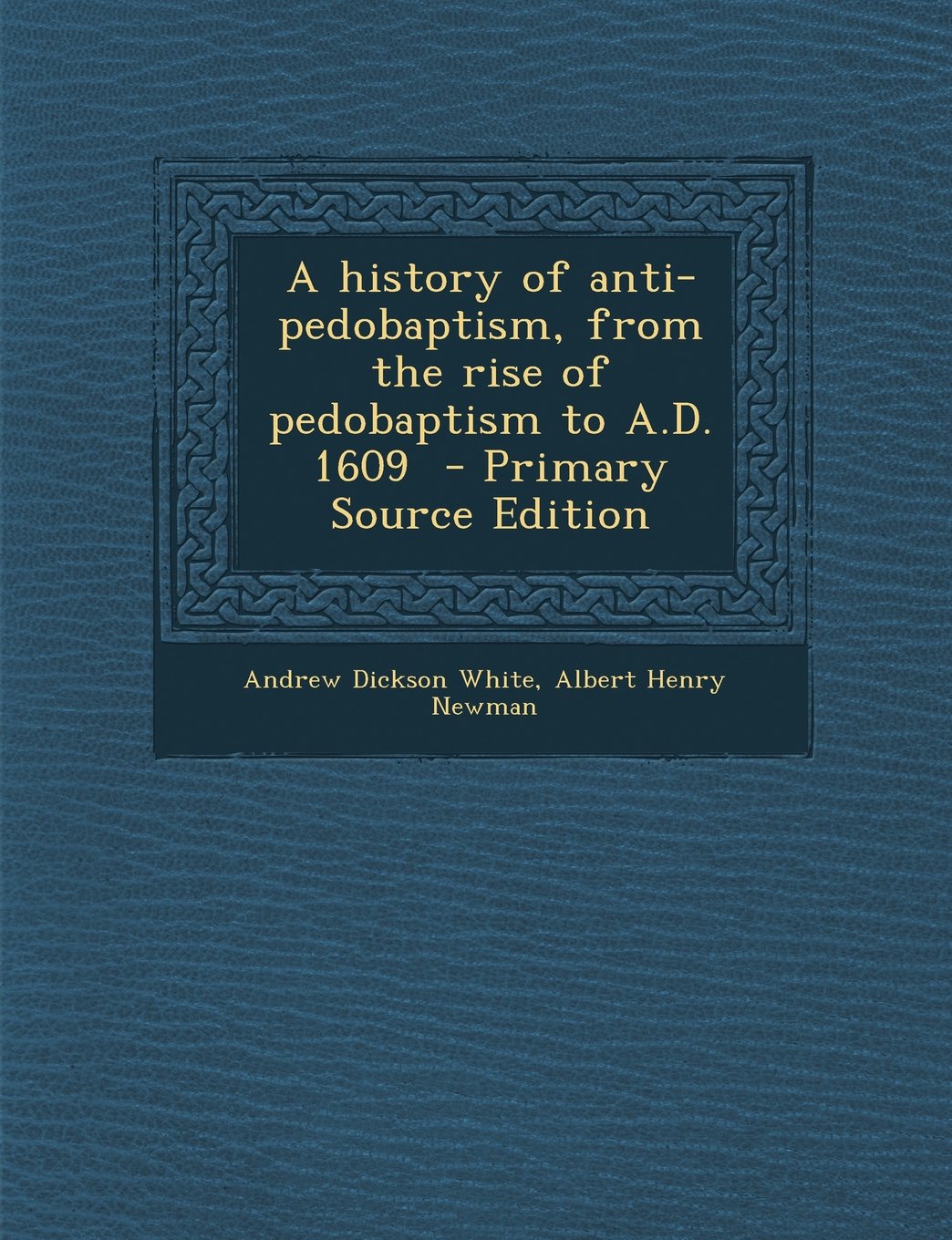 Amazon.co.jp: A History of Anti-Pedobaptism, from the Rise of ...