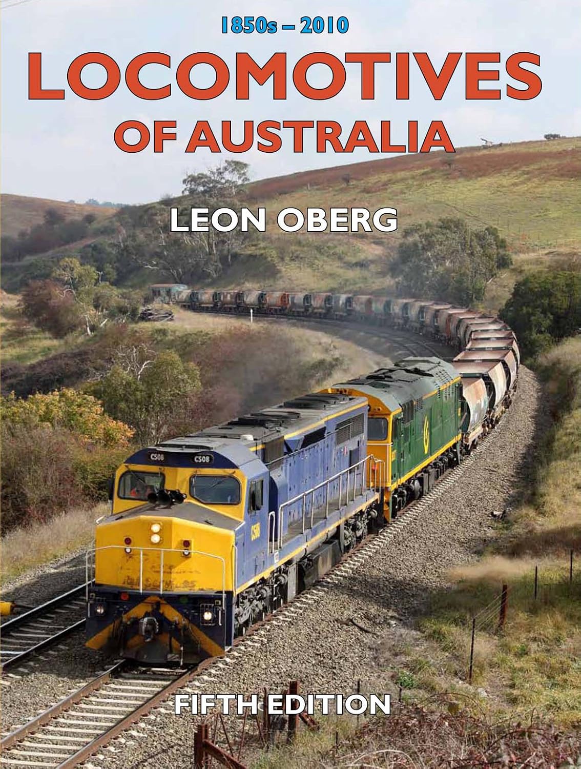 Locomotives of Australia: 1850s to 2010 (Fifth Edition): Oberg, Leon ...
