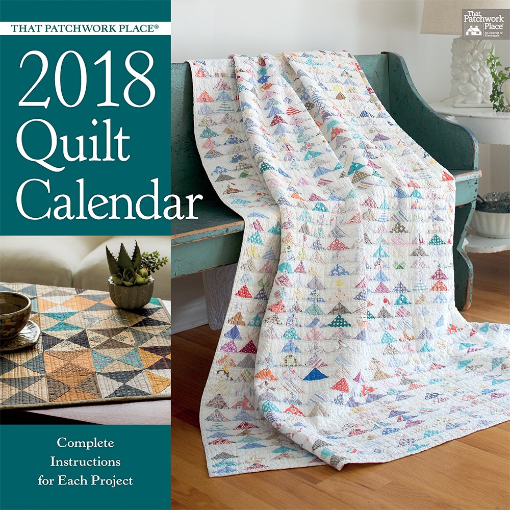 That Patchwork Place 2018 Quilt Calendar: That Patchwork Place ...
