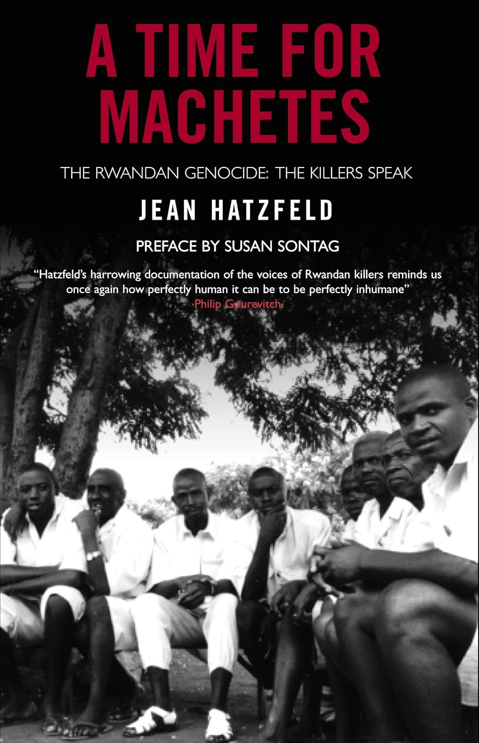 A Time for Machetes: The Rwandan Genocide - The Killers Speak: Jean ...
