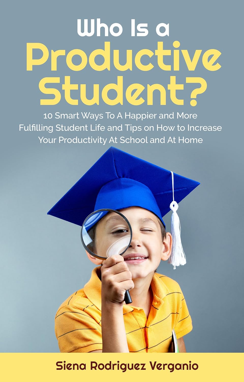 Amazon.com: Who Is A Productive Student? 10 Smart Ways To A Happier And ...
