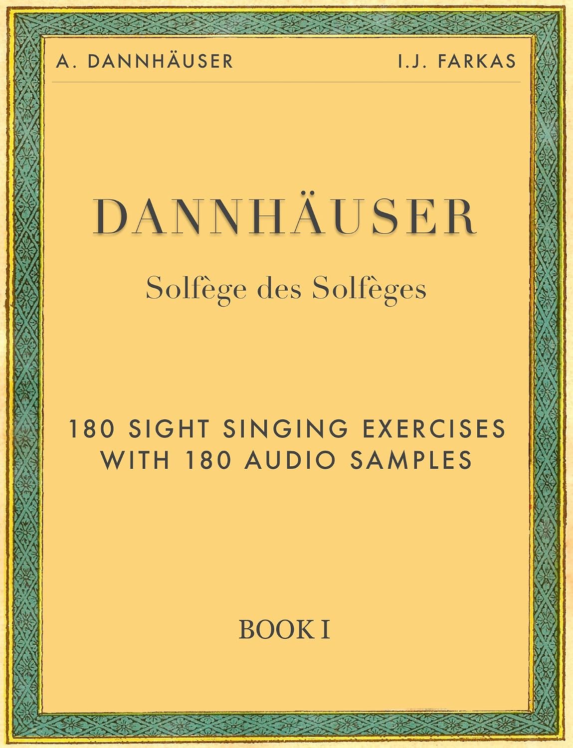 Solfège des Solfèges, Book 1: 180 Sight Singing Exercises with 180 ...