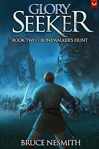 Glory Seeker 2: Bonewalker's Hunt: A LitRPG Adventure - Kindle edition by Nesmith, Bruce. Humor ...
