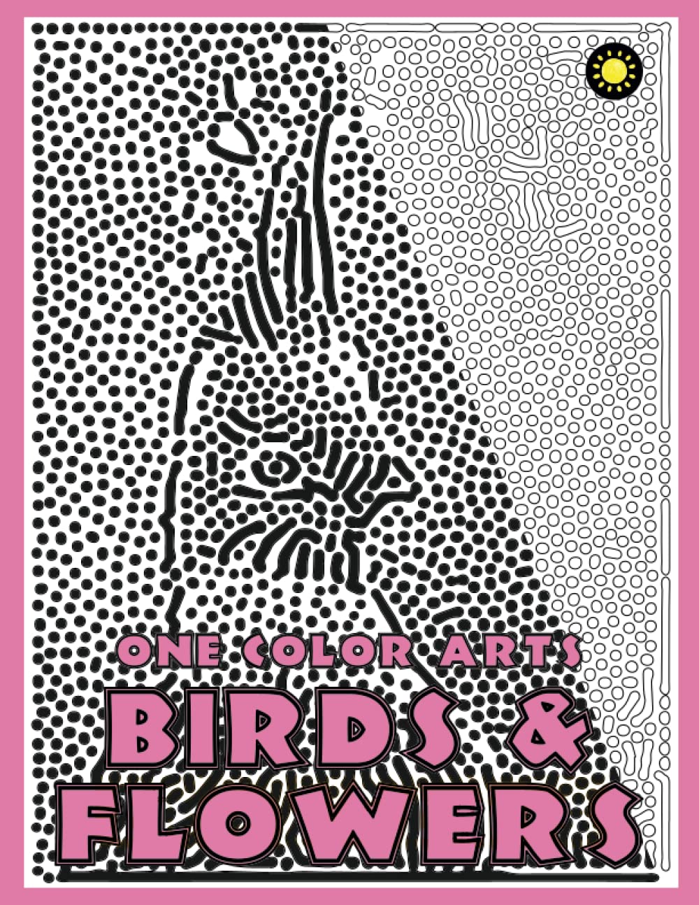 One Color ARTS: Birds & Flowers: Unique Coloring Book with just One ...