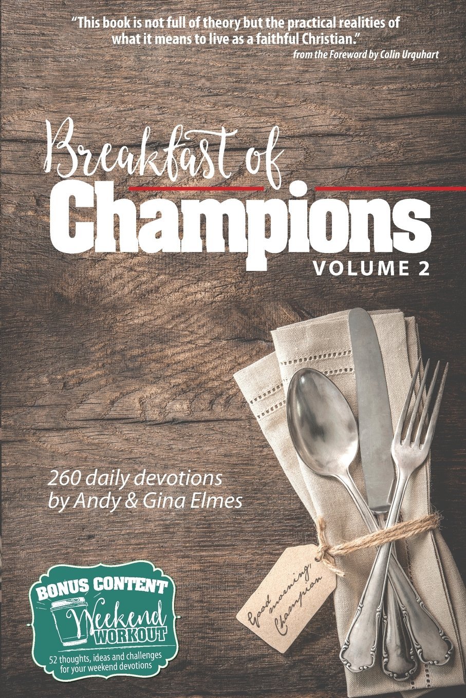 Breakfast of Champions Volume 2: 260 daily devotions, plus 52 Weekend ...