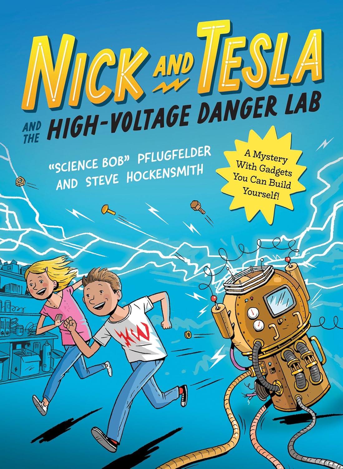 Nick and Tesla and the High-Voltage Danger Lab: A Mystery with Gadgets ...