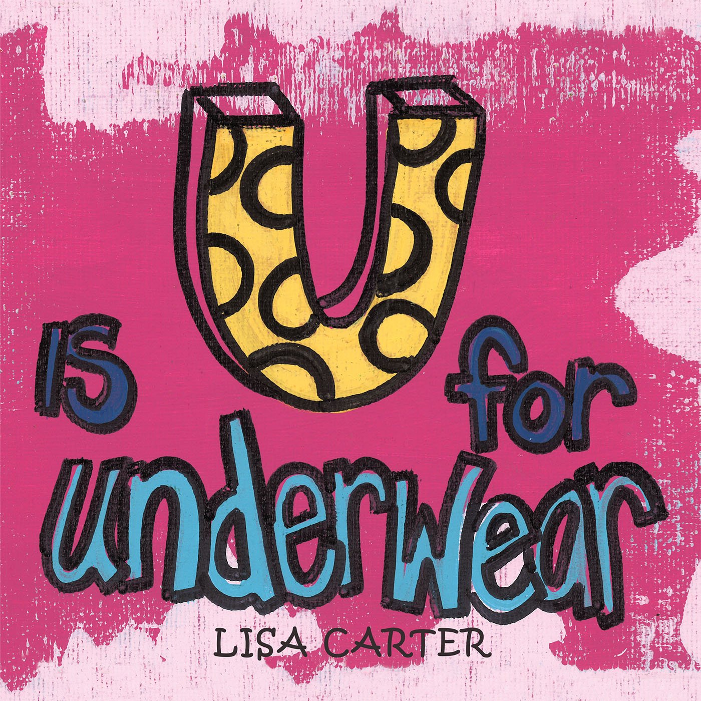 U Is for Underwear - Kindle edition by Carter, Lisa, Shepherd, Laura J ...
