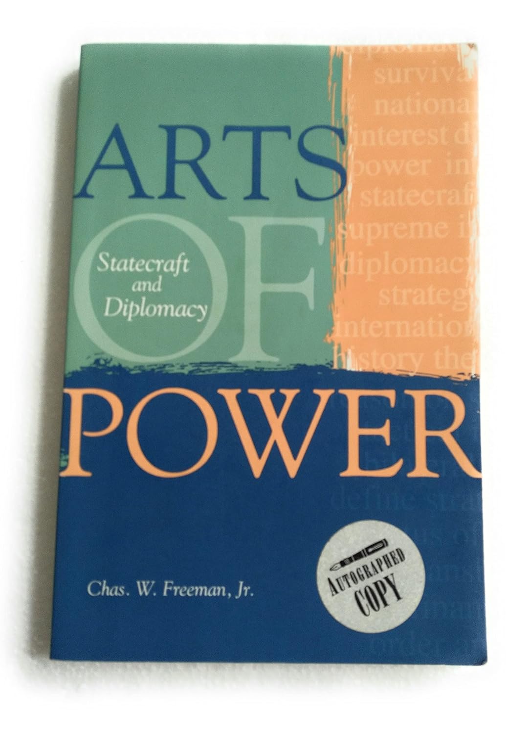 Arts of Power: Statecraft and Diplomacy: Freeman, Charles W., Jr ...