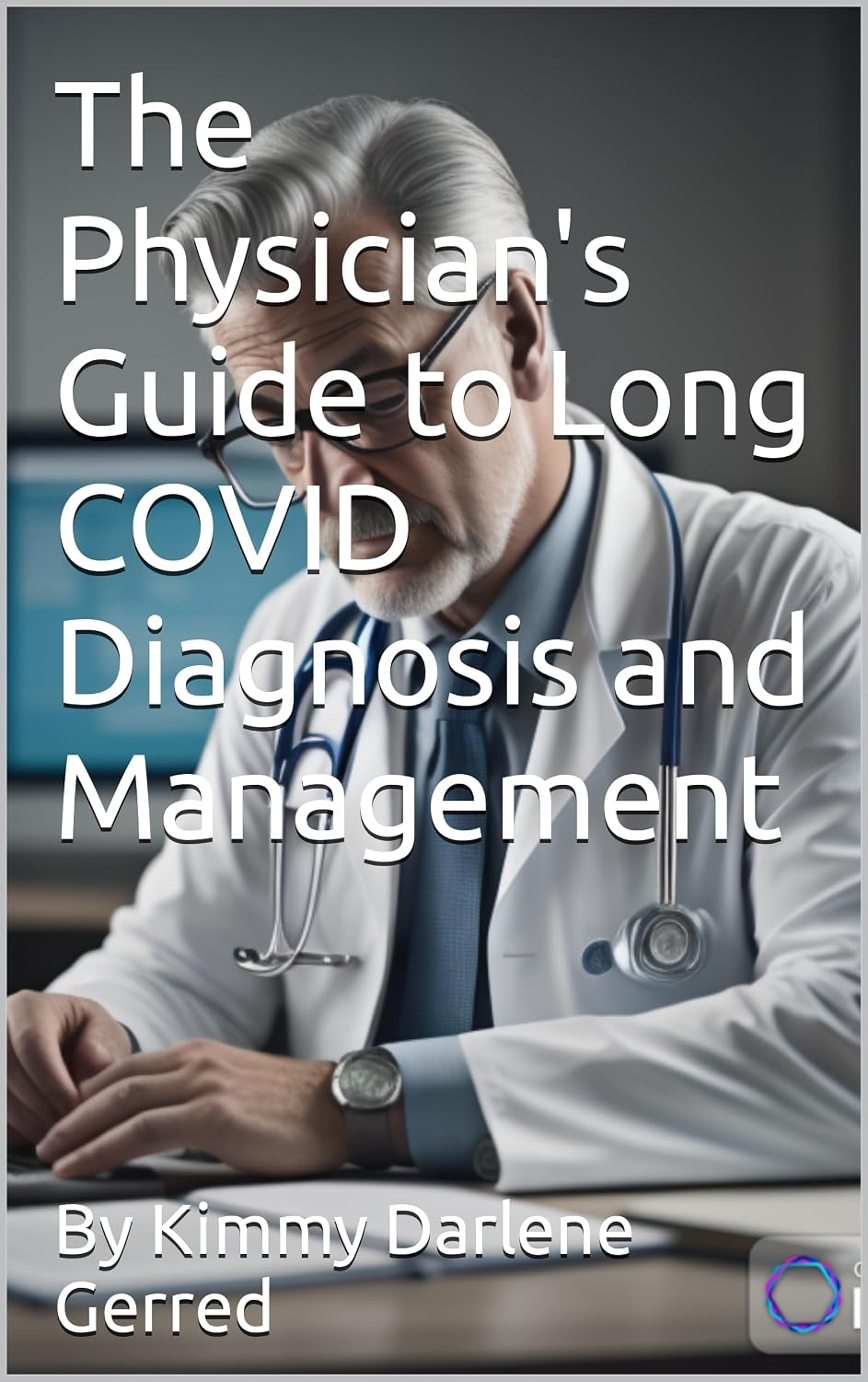 Amazon.com: The Physician's Guide to Long COVID Diagnosis and ...