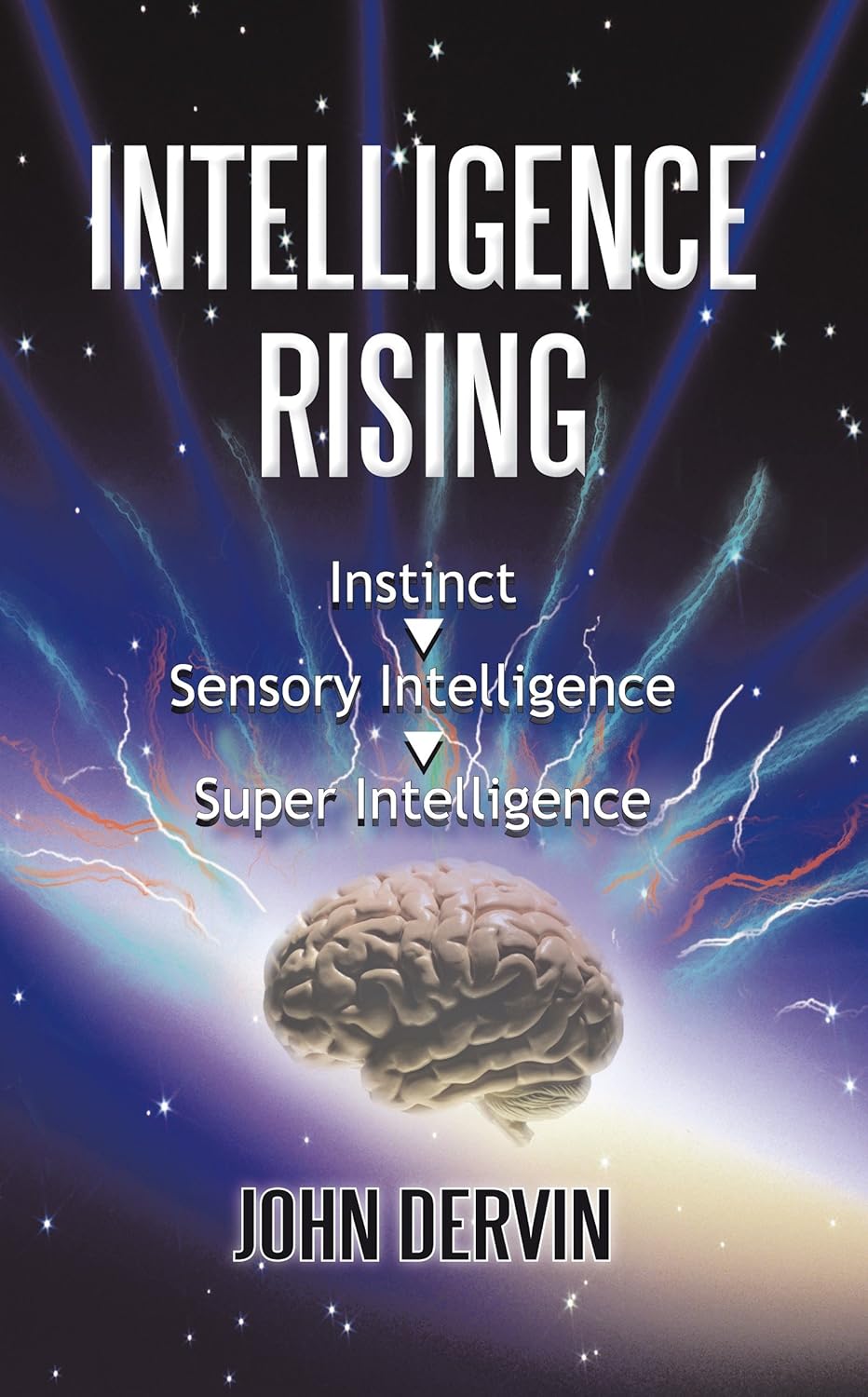 Intelligence Rising: From Instinct to Intelligence to Super ...