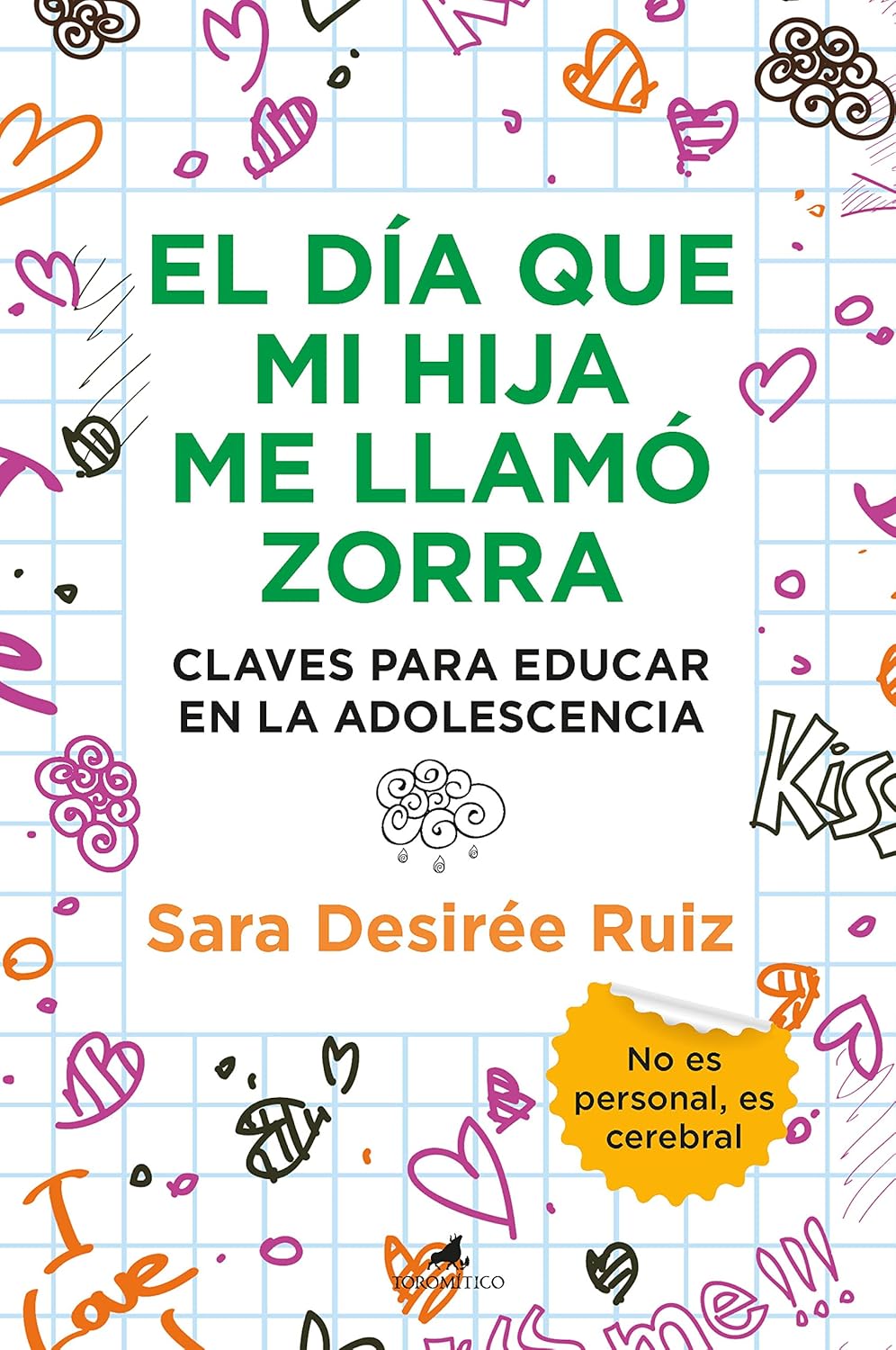 El Día que mi Hija me llamó Zorra: Claves para educar en la ...