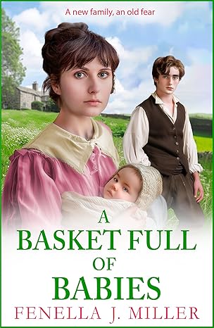 A Basket Full of Babies: The beautiful, emotional historical saga series from Fenella J Miller ...