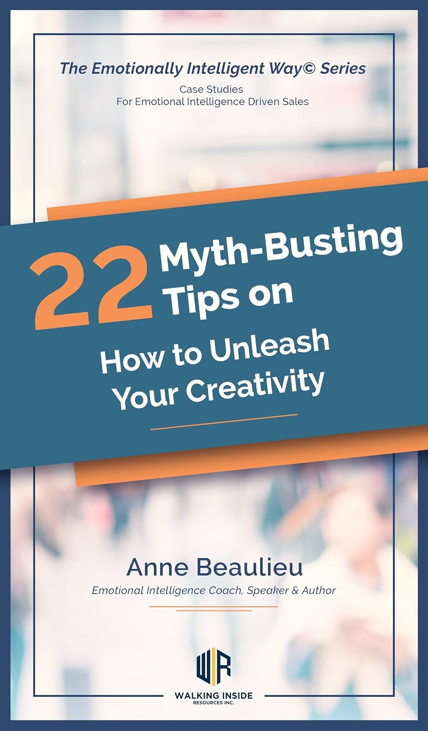Twenty-Two Myth-Busting Tips on How to Unleash Your Creativity: Case ...