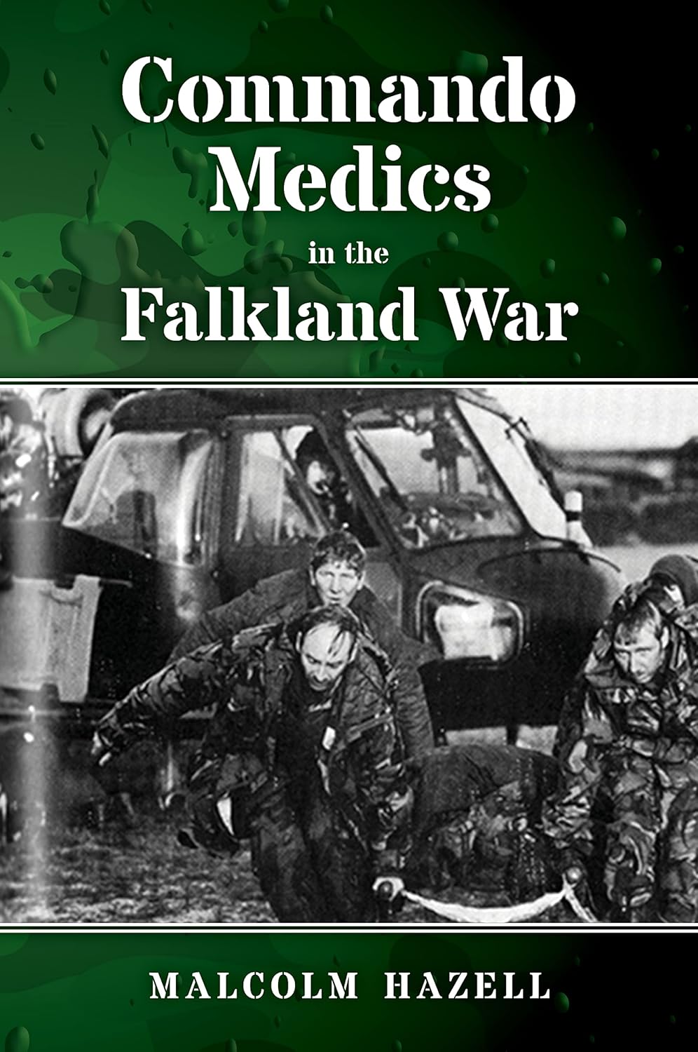 Amazon.com: Commando Medics in the Falkland War eBook : Hazell, Malcolm ...