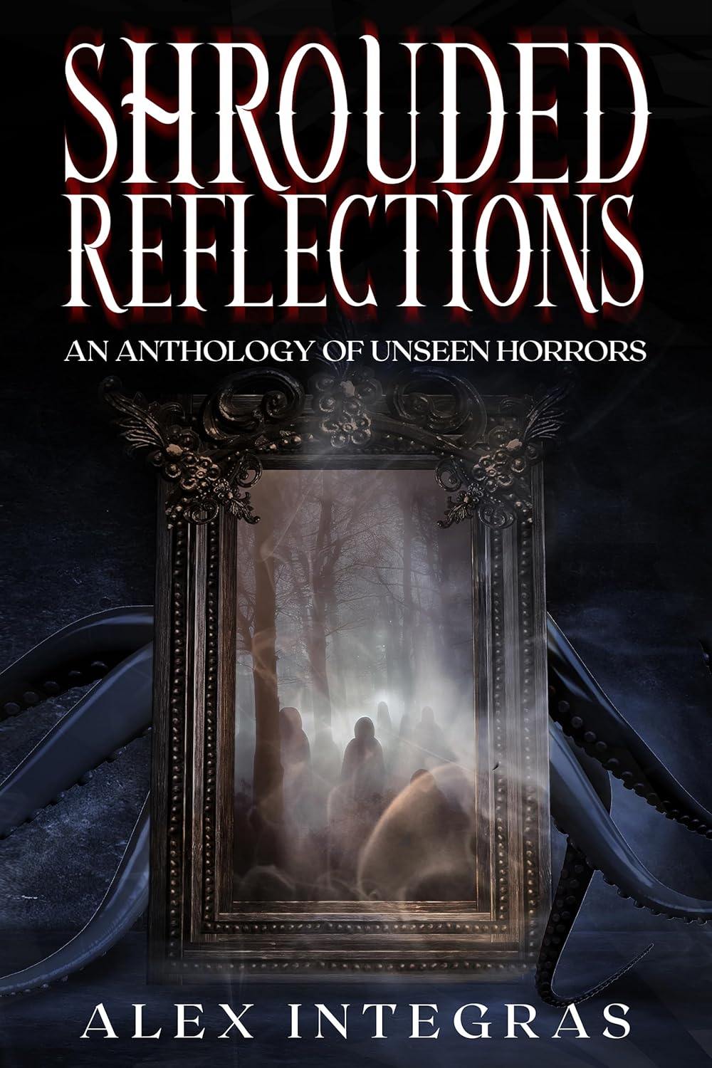 Amazon.com: Shrouded Reflections: An Anthology of Unseen Horrors eBook : Integras, Alex, Boley ...