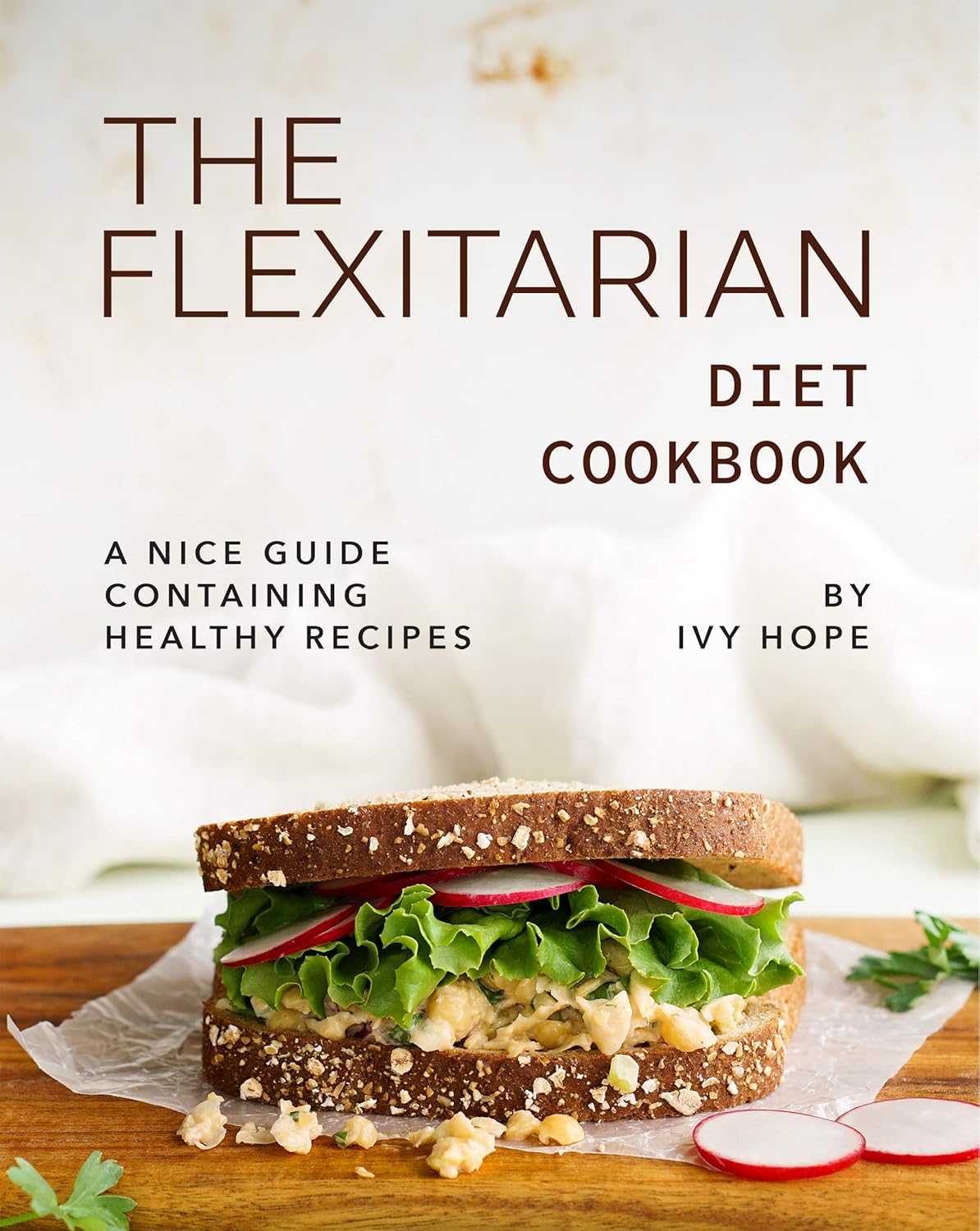 The Flexitarian Diet Cookbook: A Nice Guide Containing Healthy Recipes ...