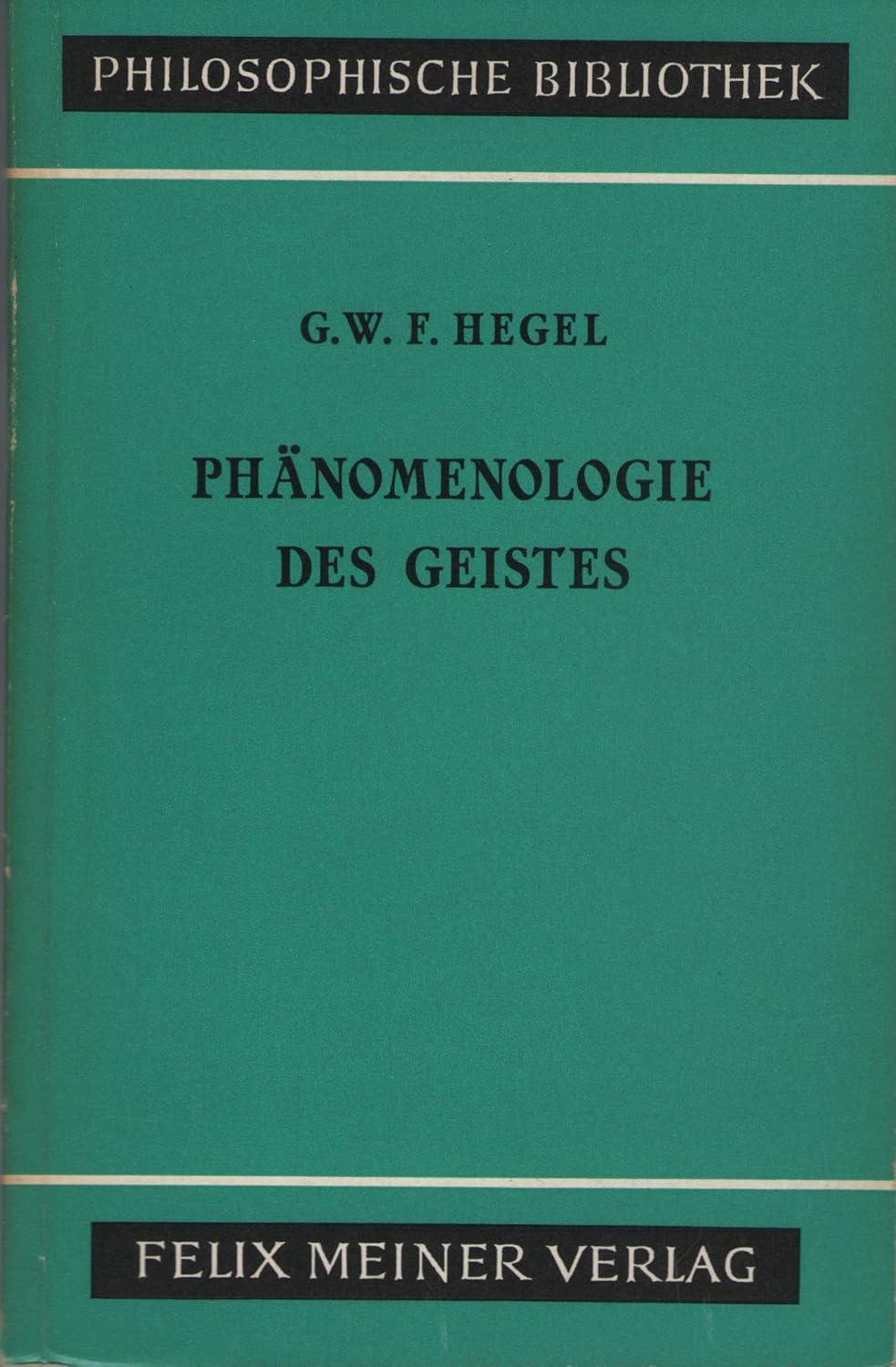 Phänomenologie des Geistes. : Georg Wilhelm Friedrich Hegel: Amazon.de ...