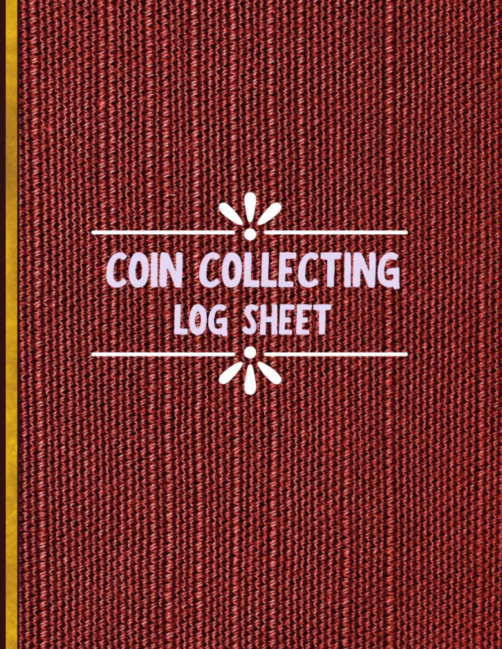 Coin Collecting Log Sheet: Coin Collection Log Book for Coin Collectors ...