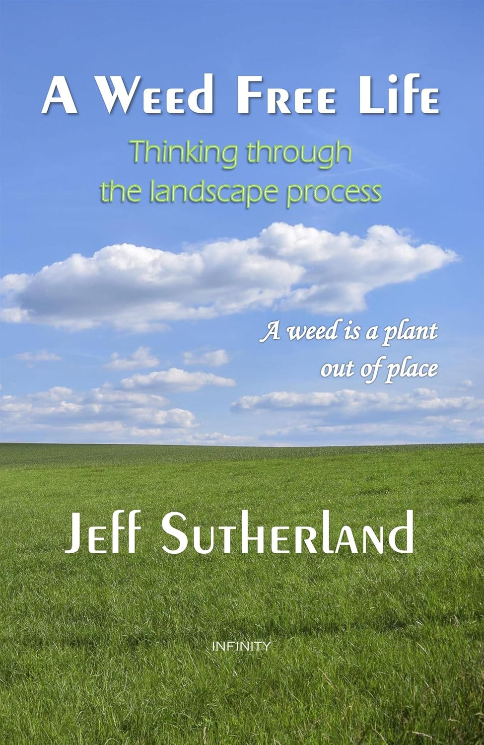 A Weed Free Life: Thinking through the landscape process - Kindle ...