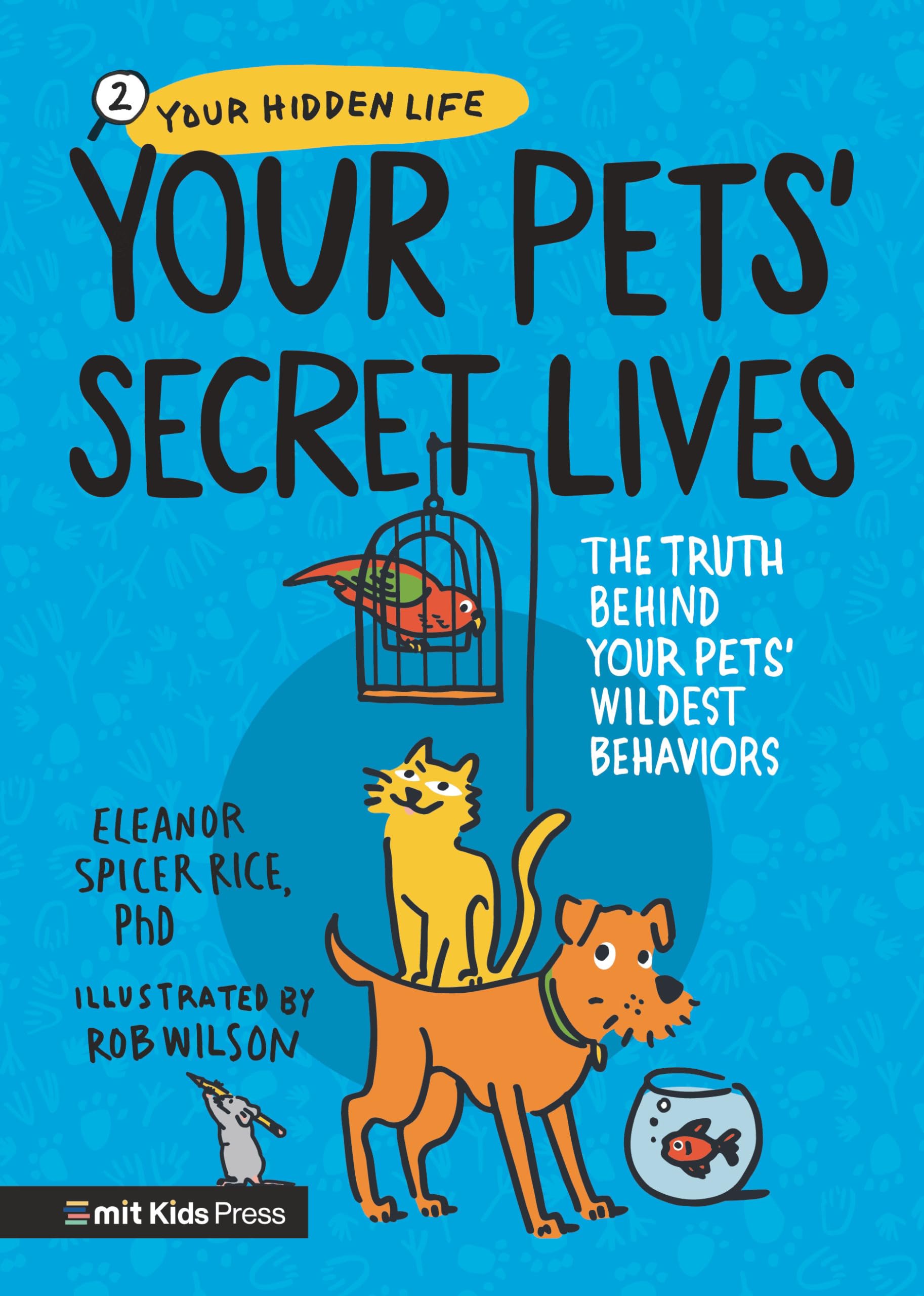 Your Pets' Secret Lives: The Truth Behind Your Pets' Wildest Behaviors ...
