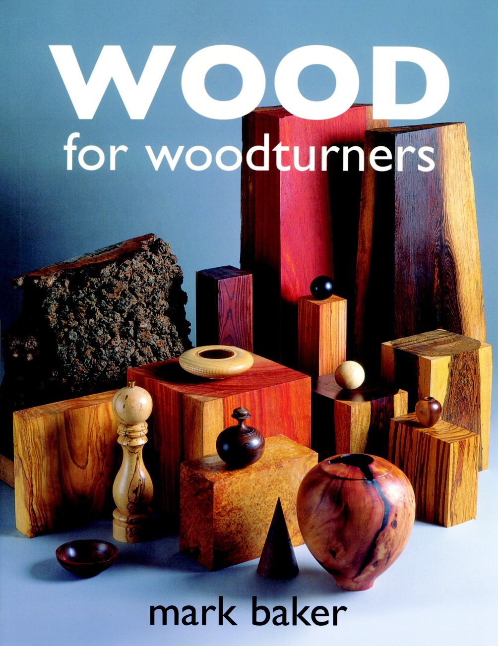 Wood for Woodturners: Baker, Mark: 9781861083241: Amazon.com: Books