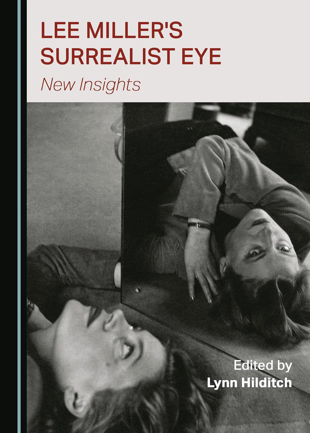 Lee Miller's Surrealist Eye: New Insights: Lynn Hilditch: 9781527589728 ...