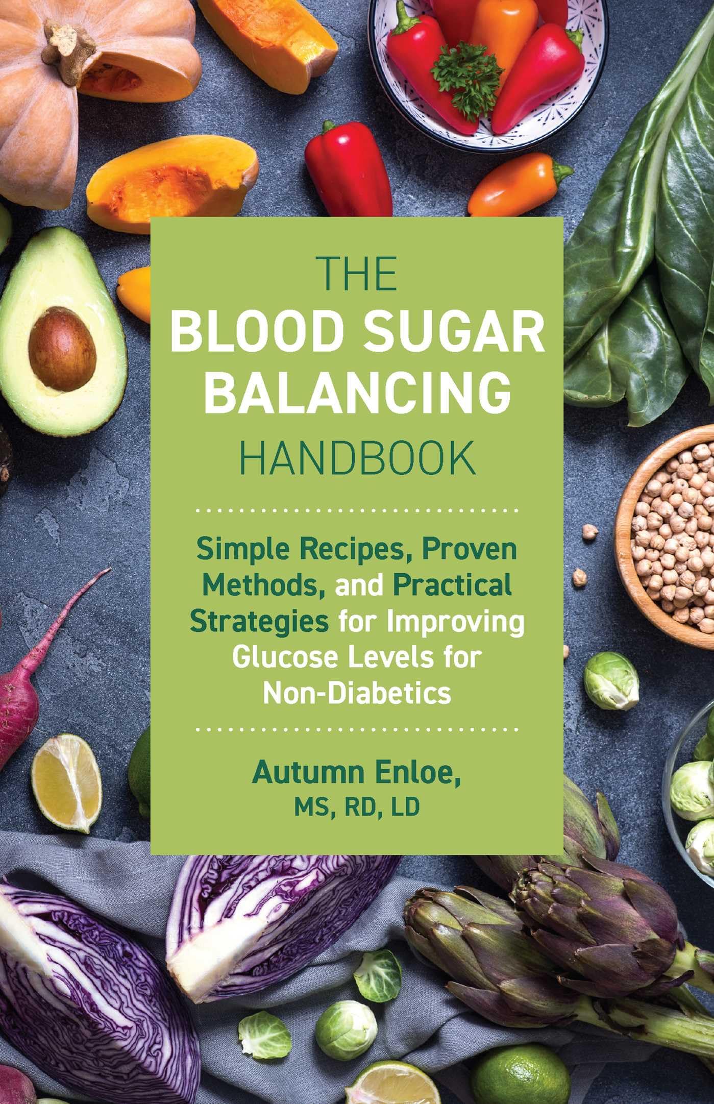 The Blood Sugar Balancing Handbook: Simple Recipes, Proven Methods, and ...