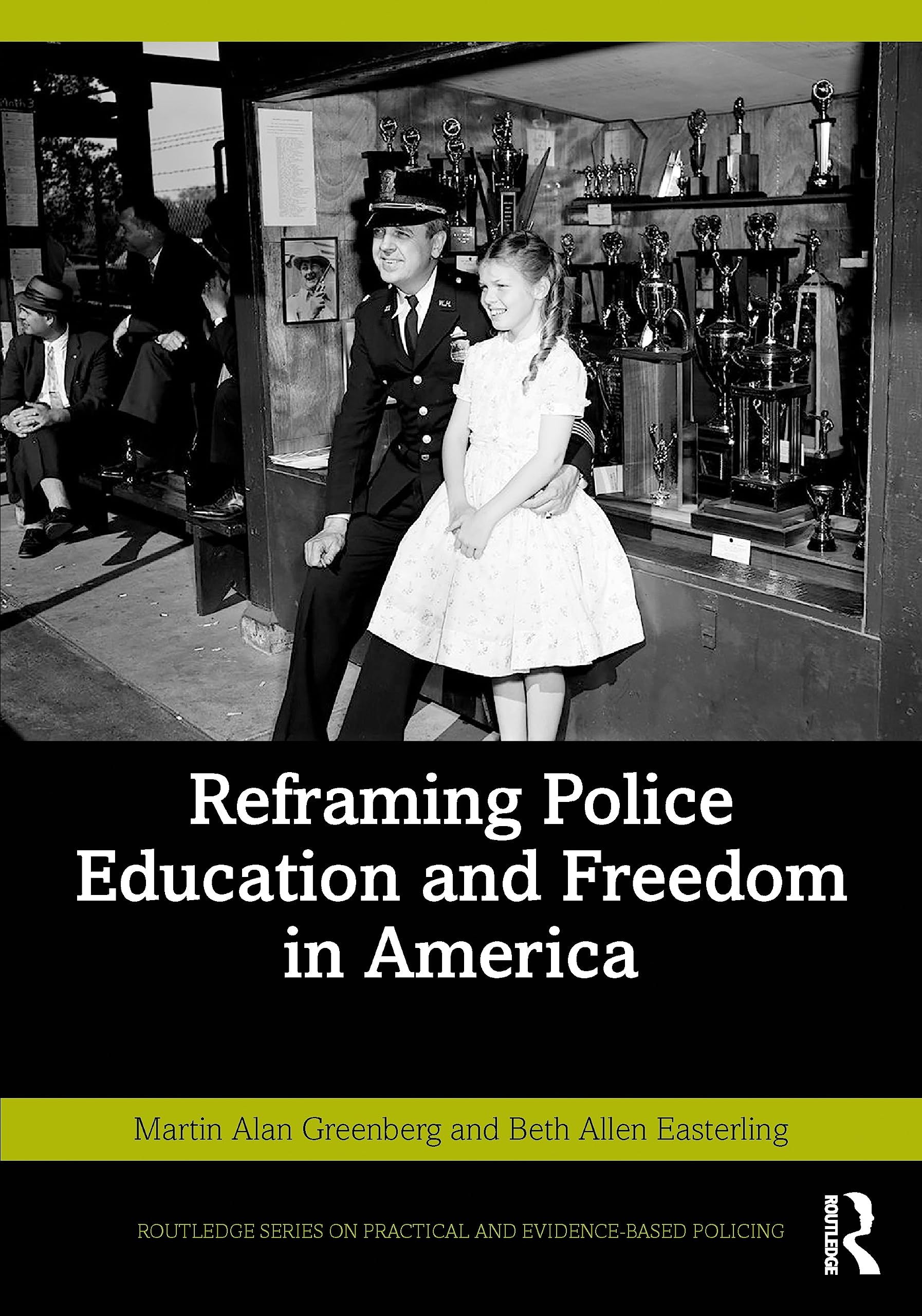 Reframing Police Education and Freedom in America (Routledge Series on ...