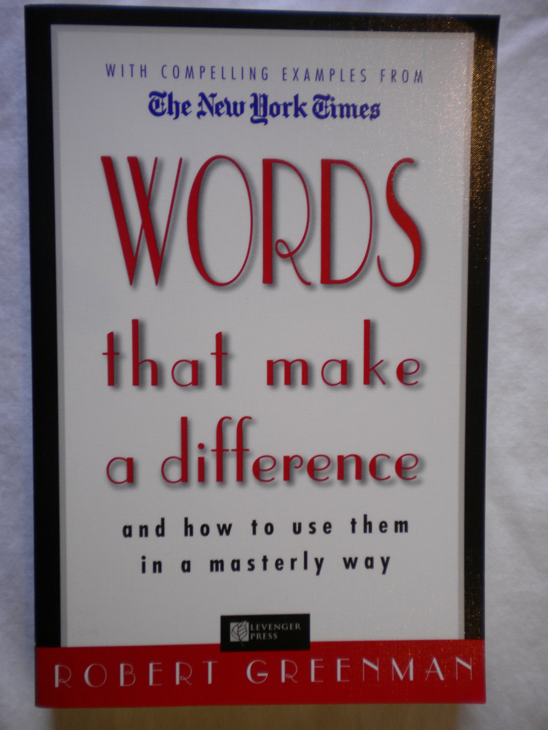 Words That Make a Difference: And How to Use Them in a Masterly Way ...