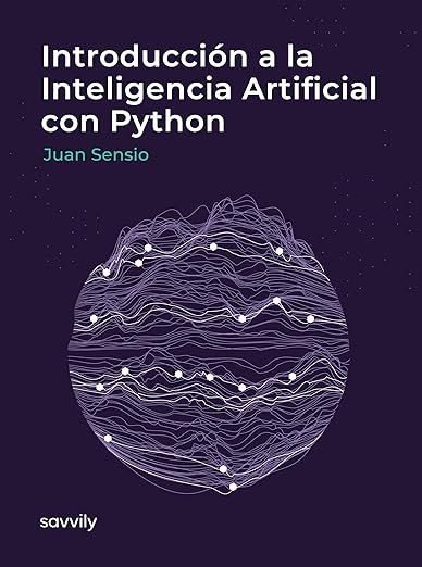 Amazon.com: INTRODUCCIÓN A LA INTELIGENCIA ARTIFICIAL CON PYTHON ...