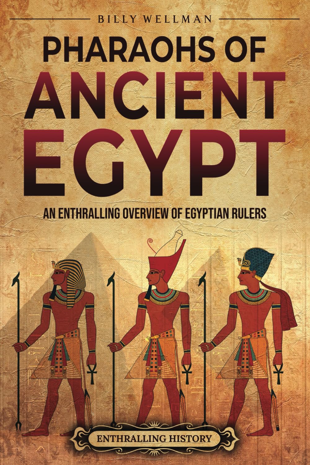 Pharaohs of Ancient Egypt: An Enthralling Overview of Egyptian Rulers ...