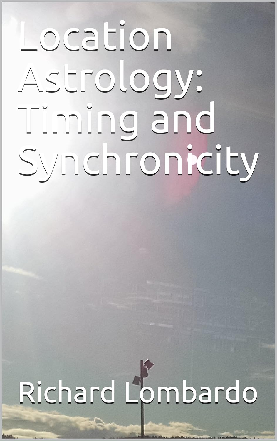 Location Astrology: Timing and Synchronicity - Kindle edition by ...