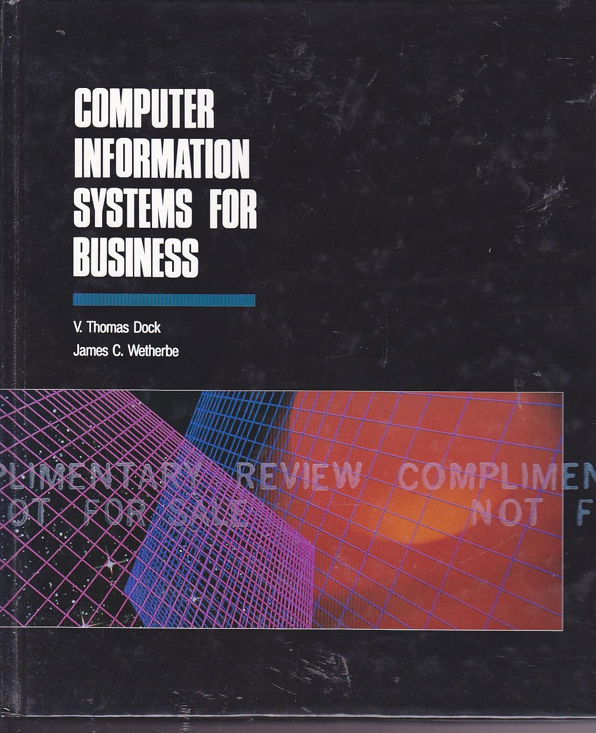 Computer Information Systems for Business: Dock, V. Thomas, Wetherbe ...