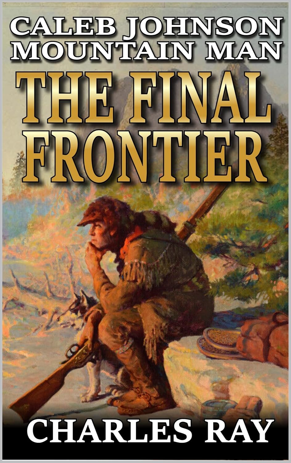 Caleb Johnson: Mountain Man: The Final Frontier: A Frontier Western ...