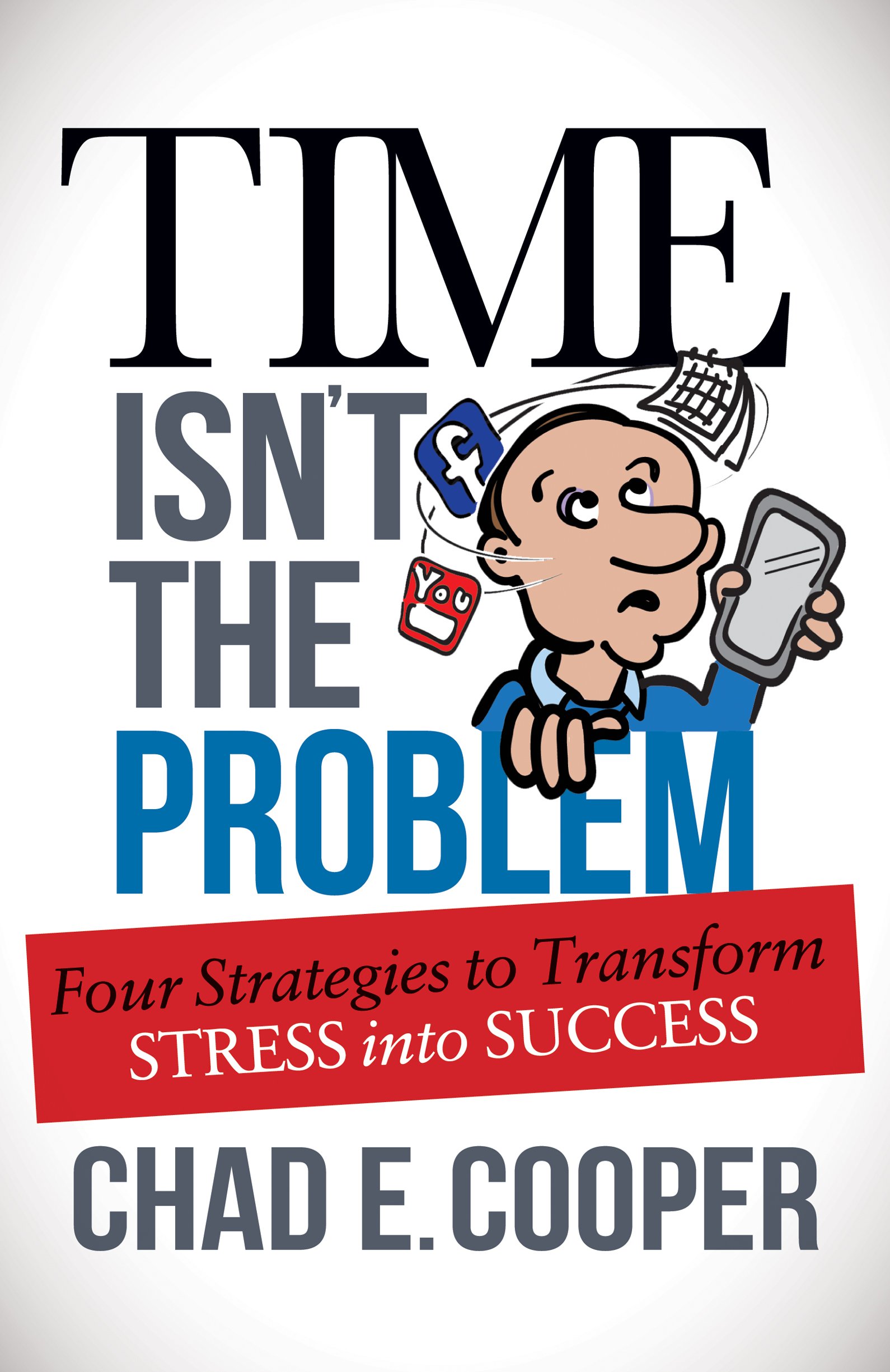 Amazon.com: Time Isn't the Problem: Four Strategies to Transform Stress ...