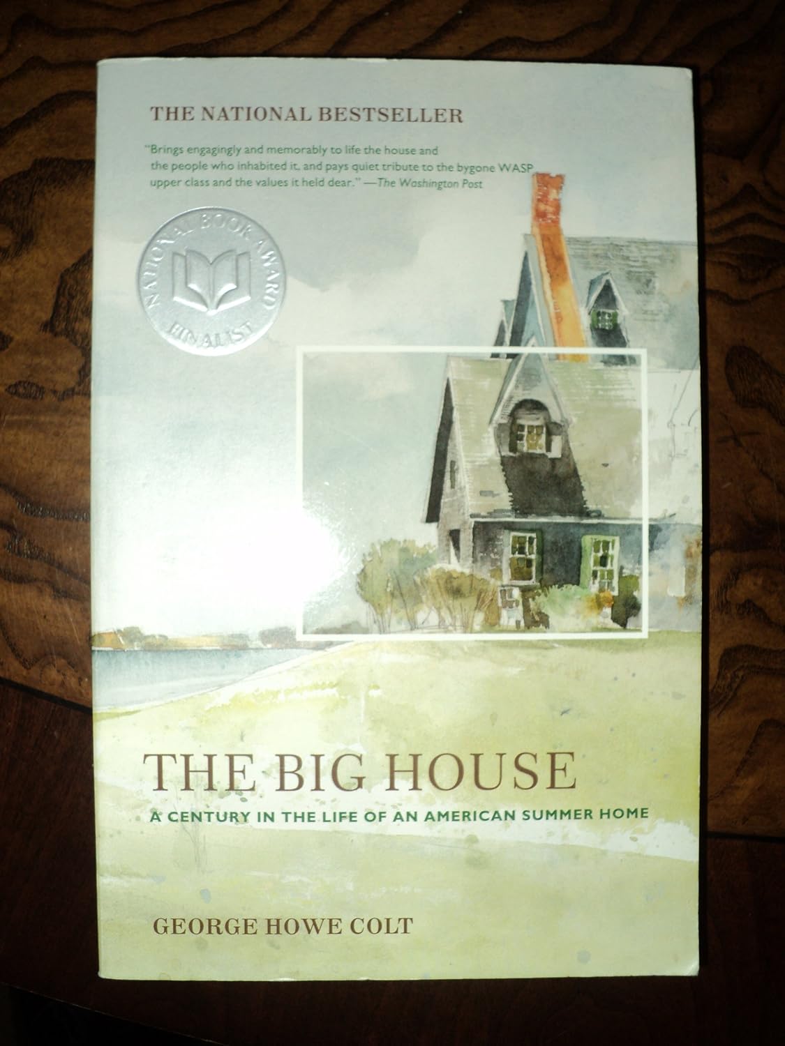The Big House: A Century in the Life of an American Summer Home: Colt ...