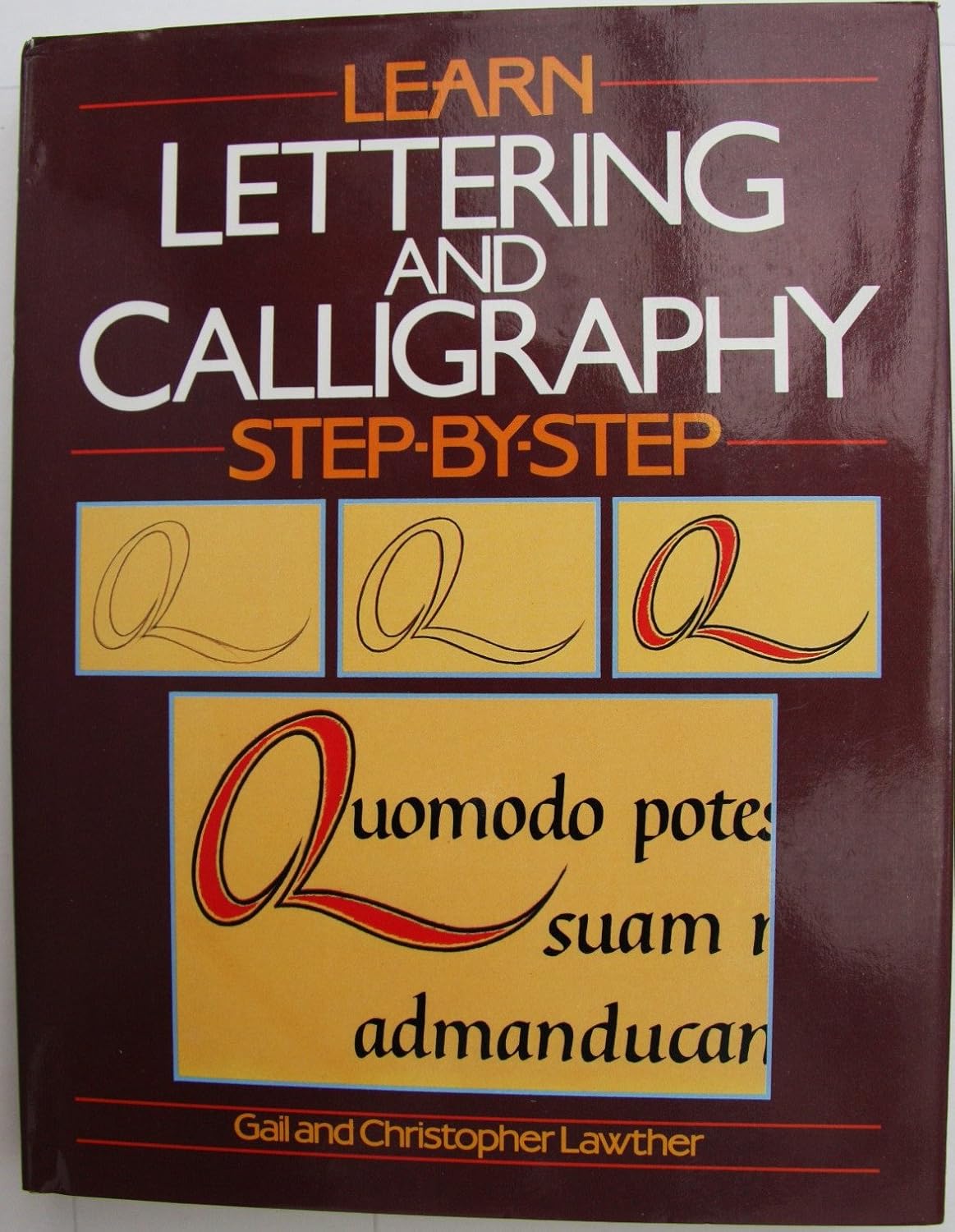 LEARN LETTERING AND CALLIGRAPHY STEP-BY-STEP: Gail Lawther, Christopher ...