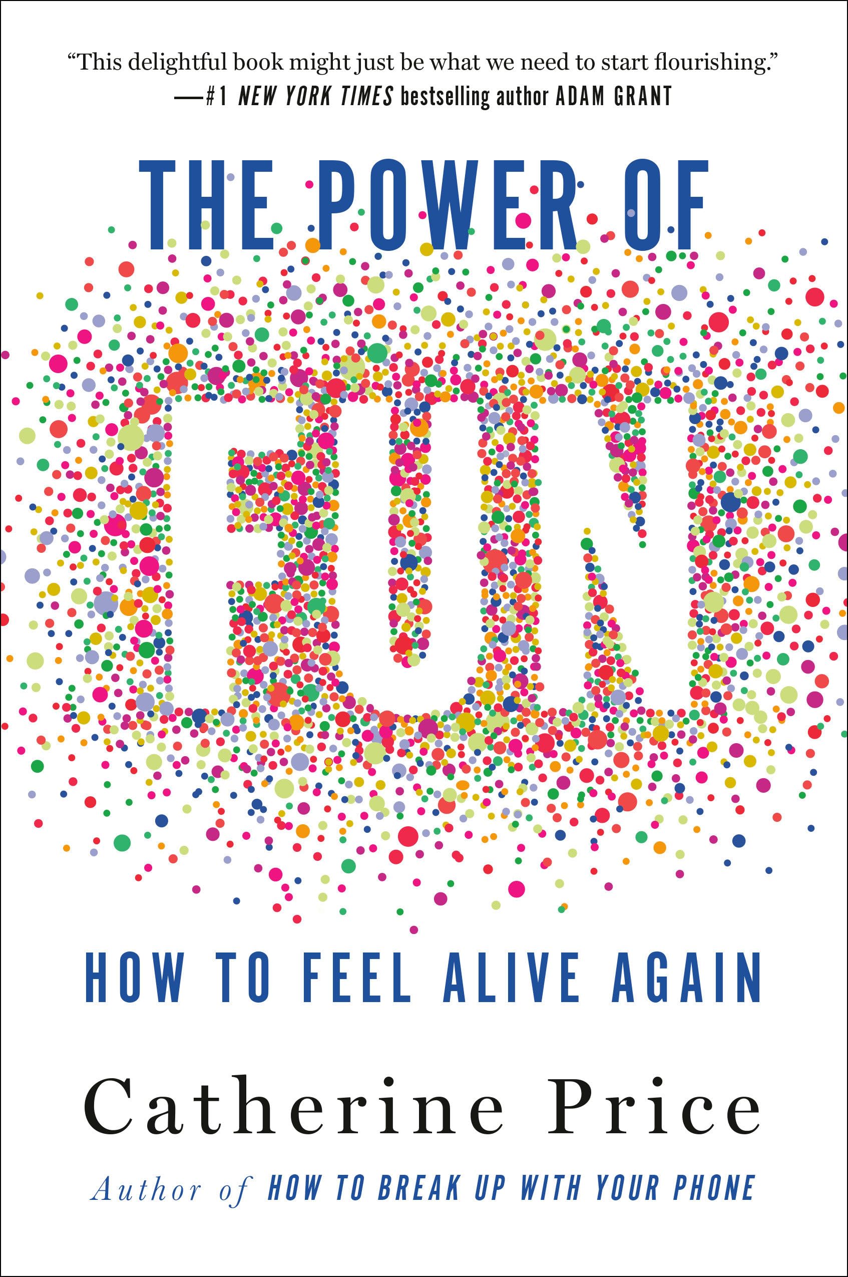 The Power of Fun: How to Feel Alive Again: Price, Catherine ...